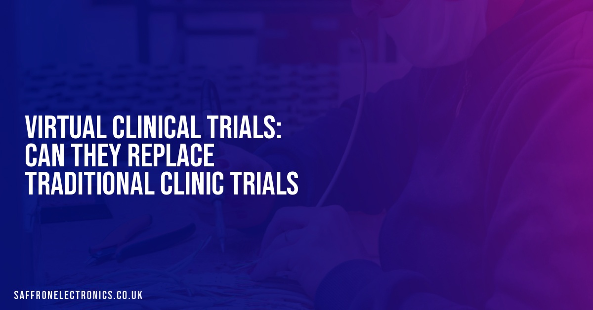 Virtual Clinical Trials: Can they Replace Traditional Clinic Trials