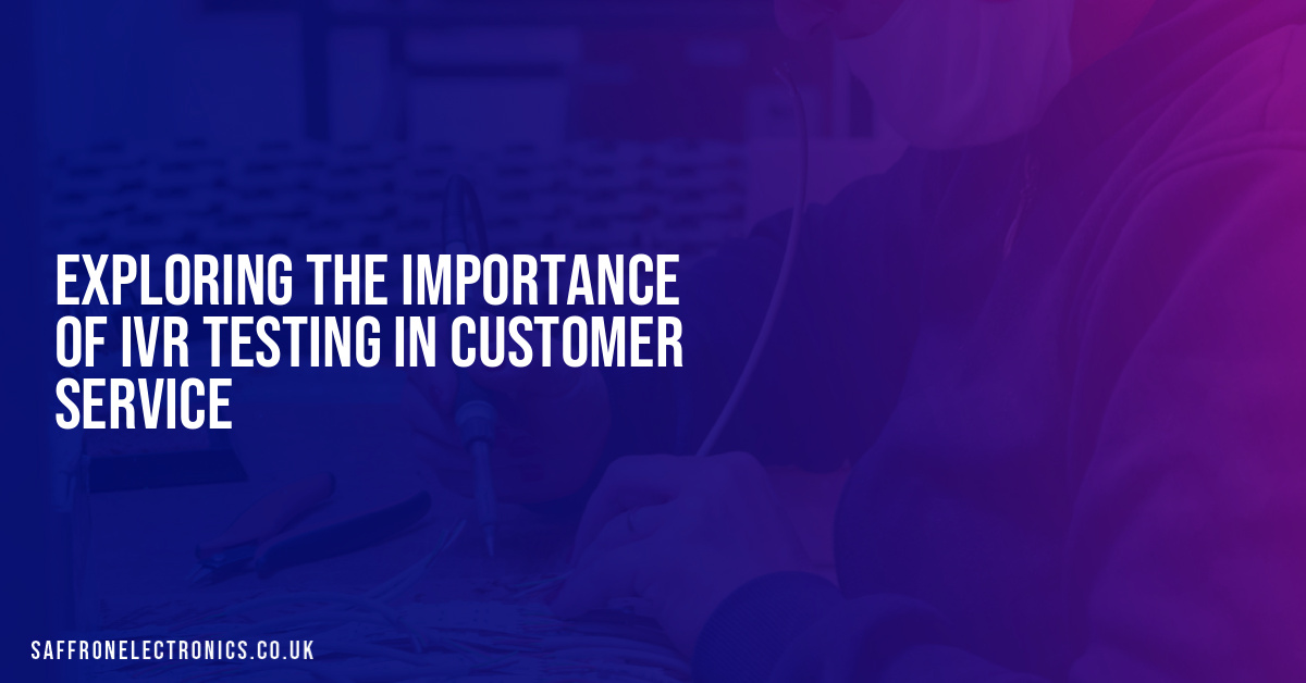 Exploring the Importance of IVR Testing in Customer Service